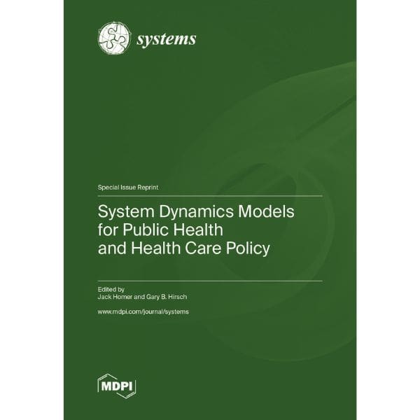 System Dynamics Models for Public Health and Health Care Policy - System Dynamics Society